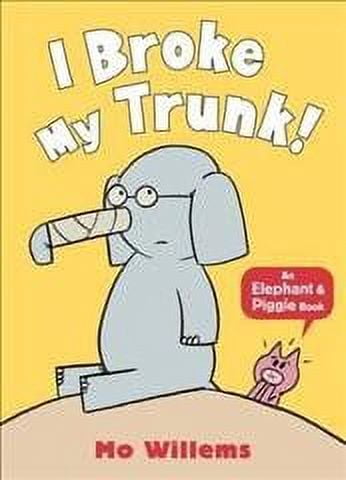 I Broke My Trunk! (Paperback) by Mo Willems - Walmart.com