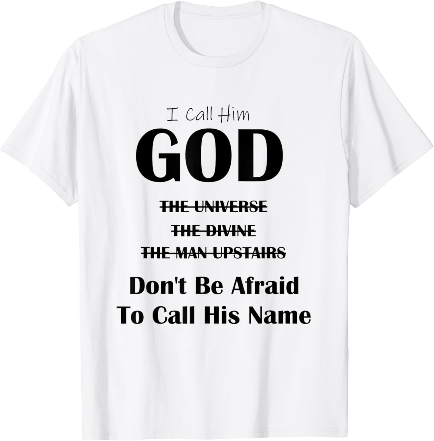 I Call Him God Christians Names Of God Religion T-Shirt - Walmart.com