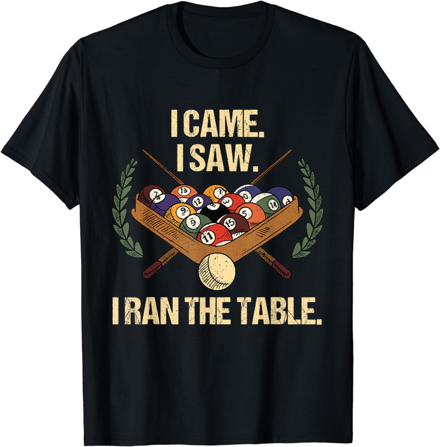 I Came I Saw I Ran The Table, Snooker Pool Billiards T-Shirt - Walmart.com