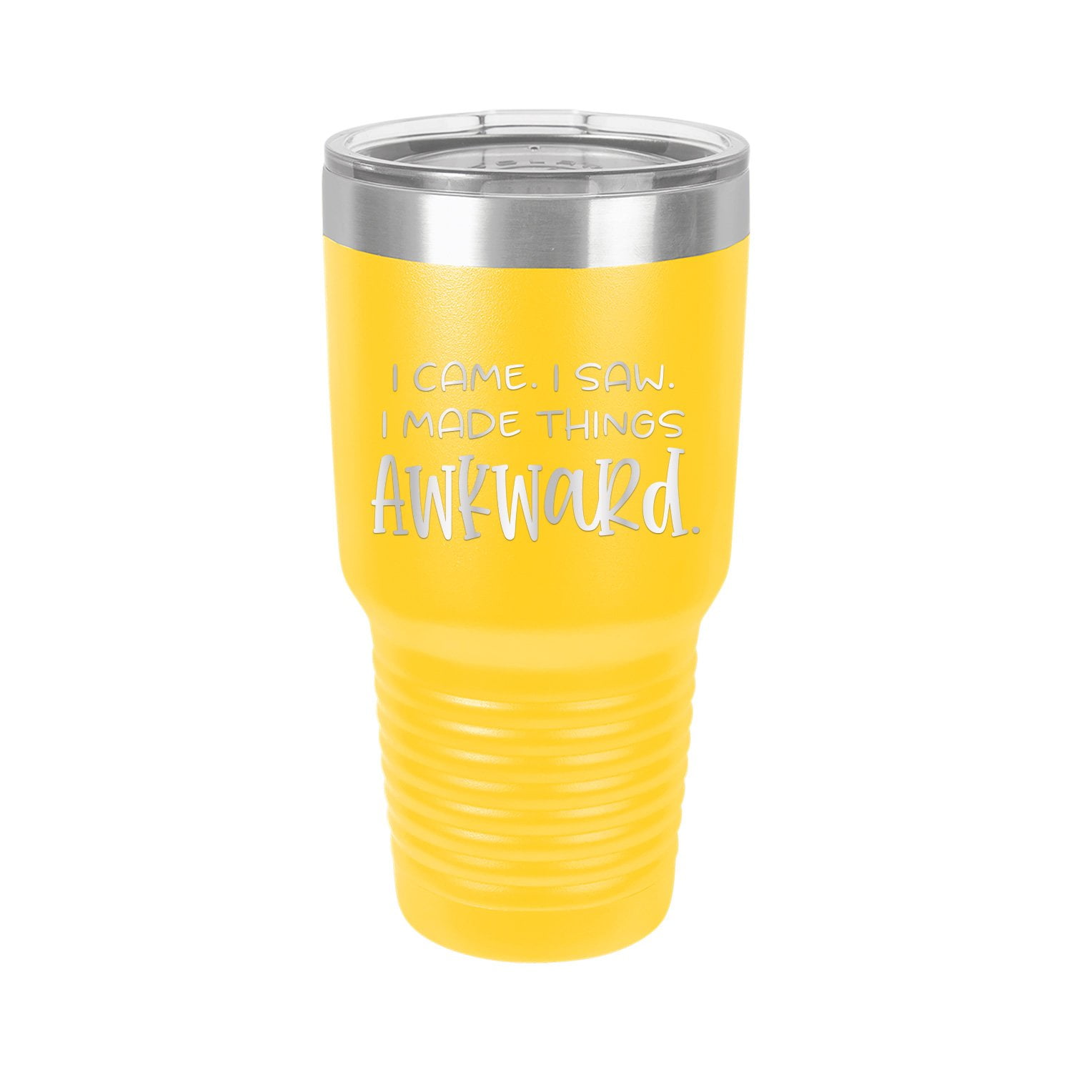 I Came I Saw I Made Things Awkward - Engraved 30 oz Tumbler Mug Cup ...