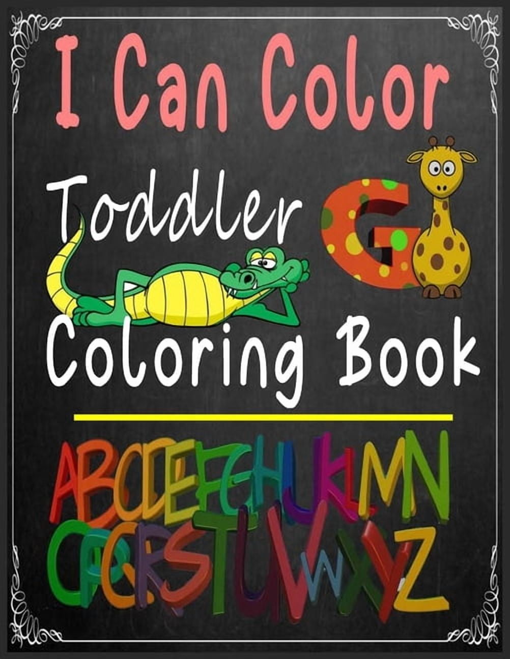 I Can Color Toddler Coloring Book: abc coloring books for kids ages 4-8 ...