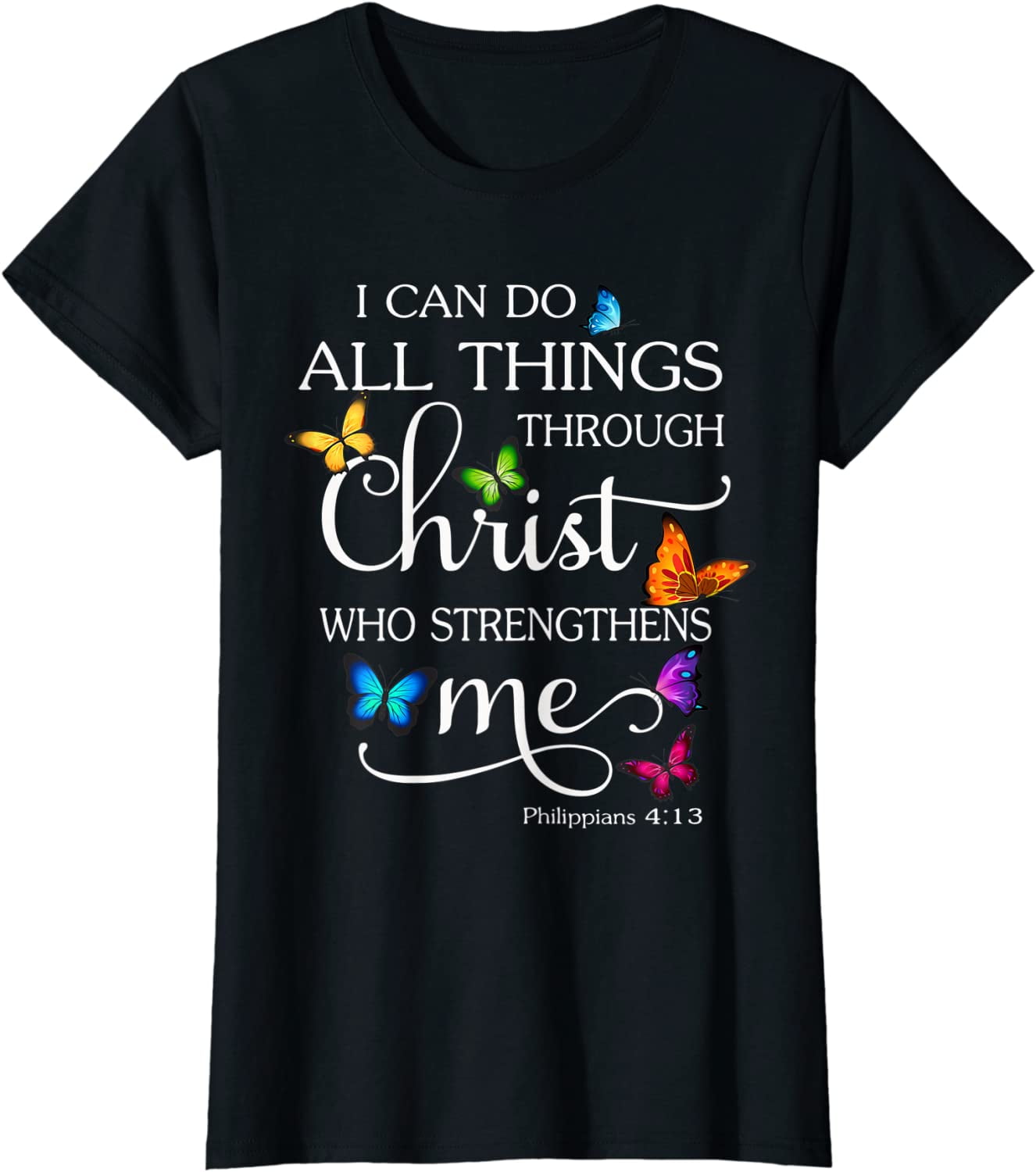 I Can Do All Things Through Christ Butterfly Art - Religious T-Shirt ...