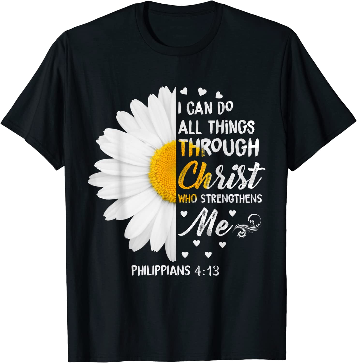 I Can Do All Things Through Christ - Daisy Flower Religious T-Shirt ...