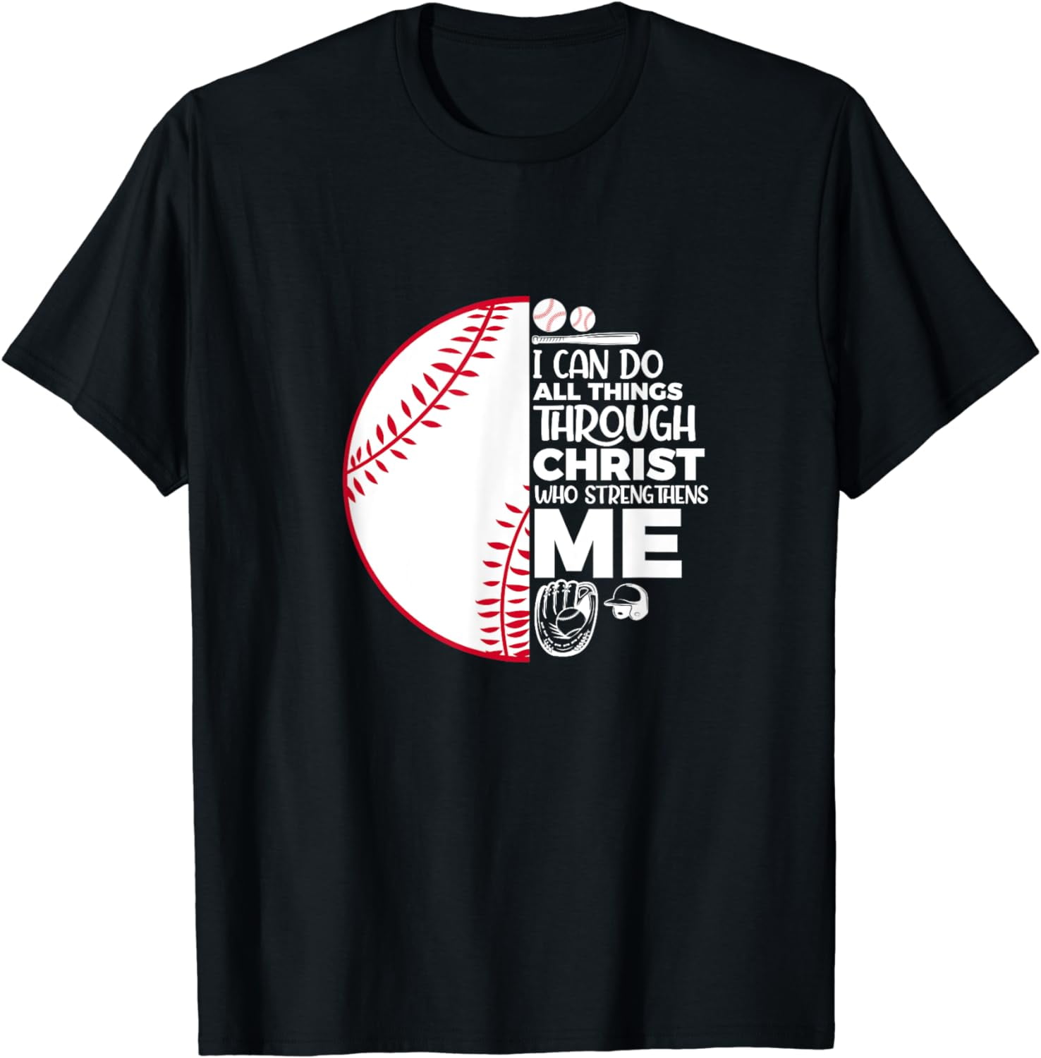 I Can Do All Things Through Christ Who Strengthens Baseball T-Shirt ...