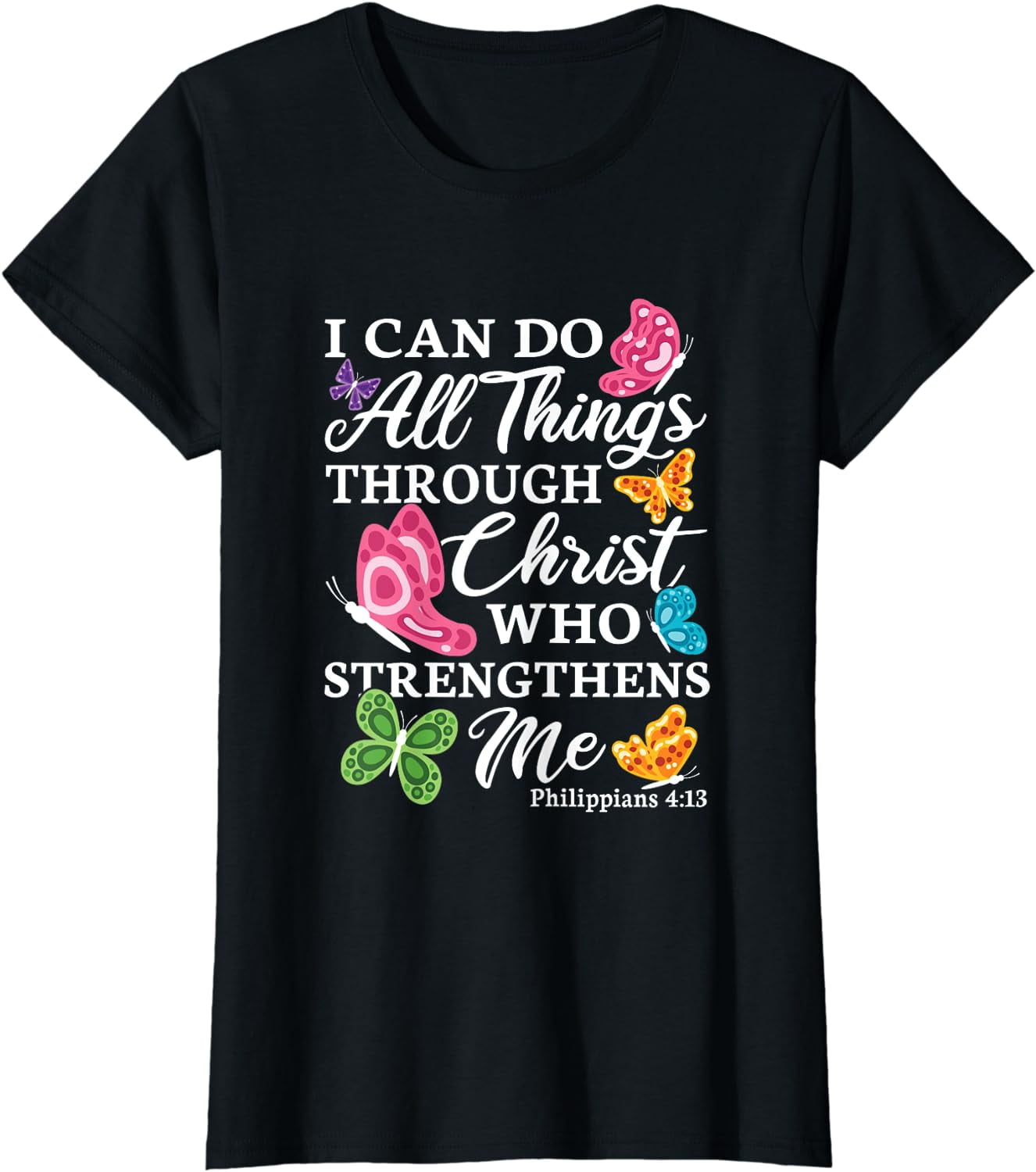 I Can Do All Things Through Christ Who Strengthens Me Bible T-Shirt ...