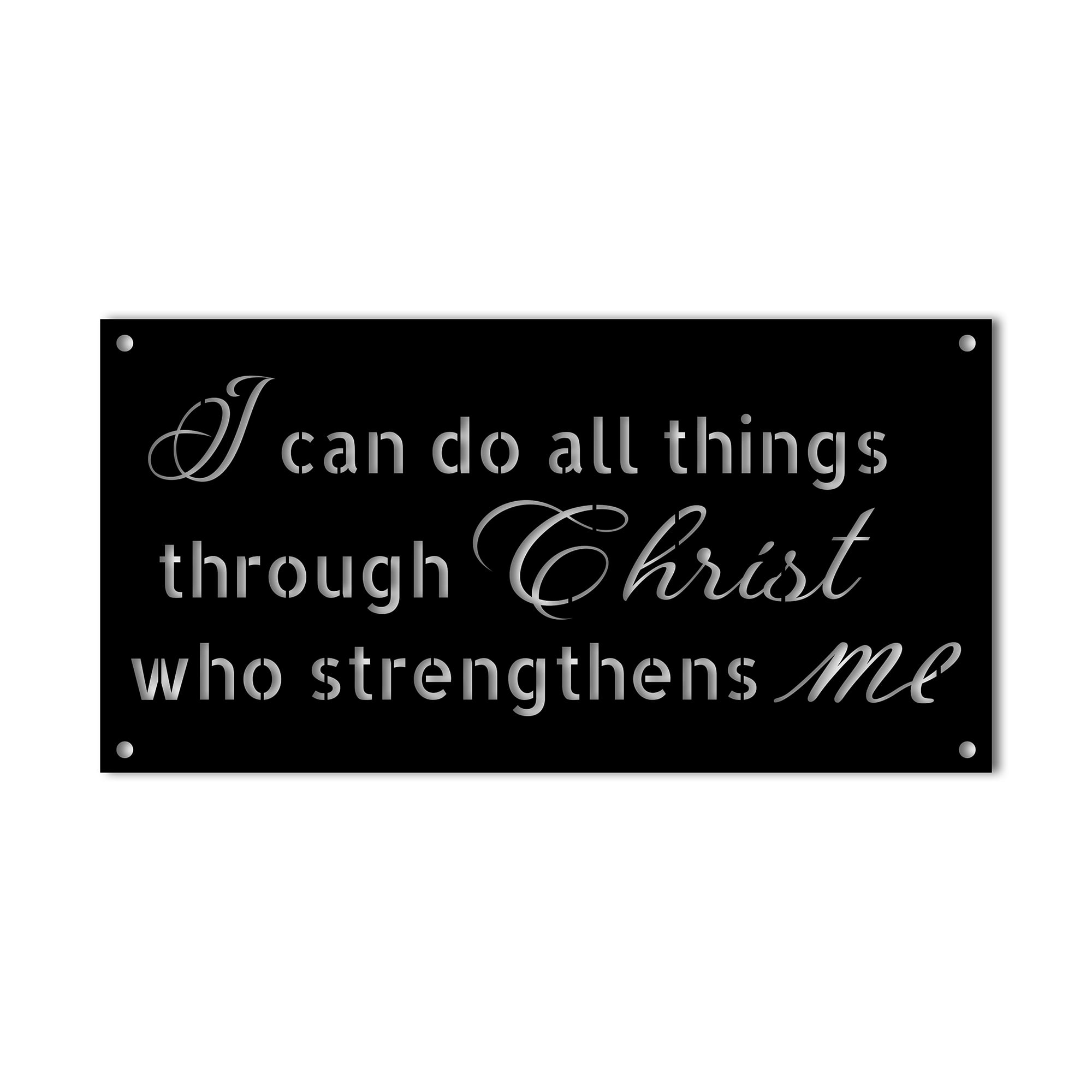 I Can Do All Things Through Christ Who Strengthens Me Metal Wall Sign ...