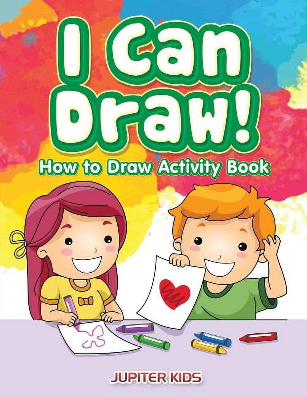 I Can Draw! How to Draw Activity Book, (Paperback) - Walmart.com