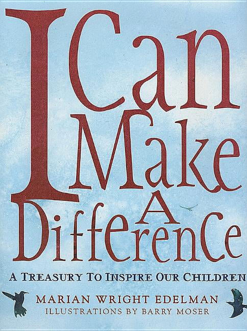 I Can Make a Difference: A Treasury to Inspire Our Children, (Hardcover ...