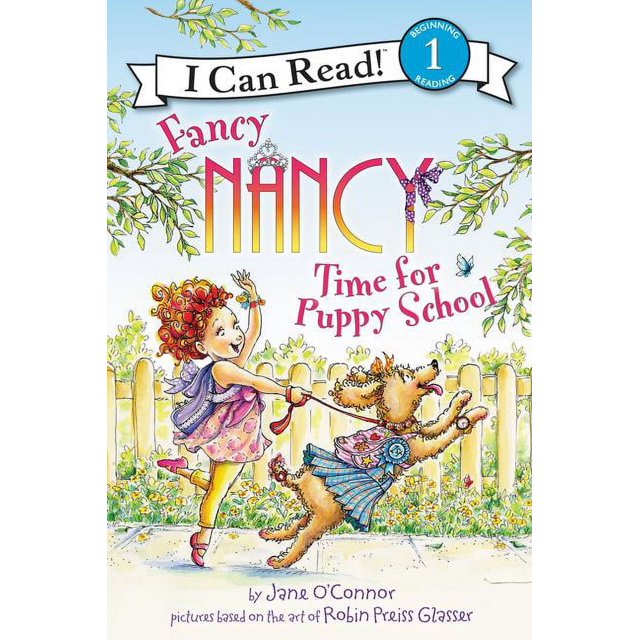 I Can Read Level 1 Fancy Nancy: Time for Puppy School, (Hardcover) - Walmart.com