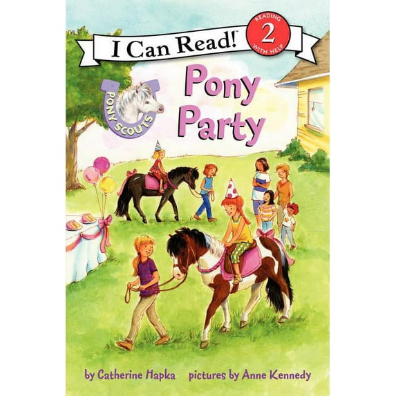 I Can Read Level 2: Pony Scouts: Pony Party (Hardcover) - Walmart.com
