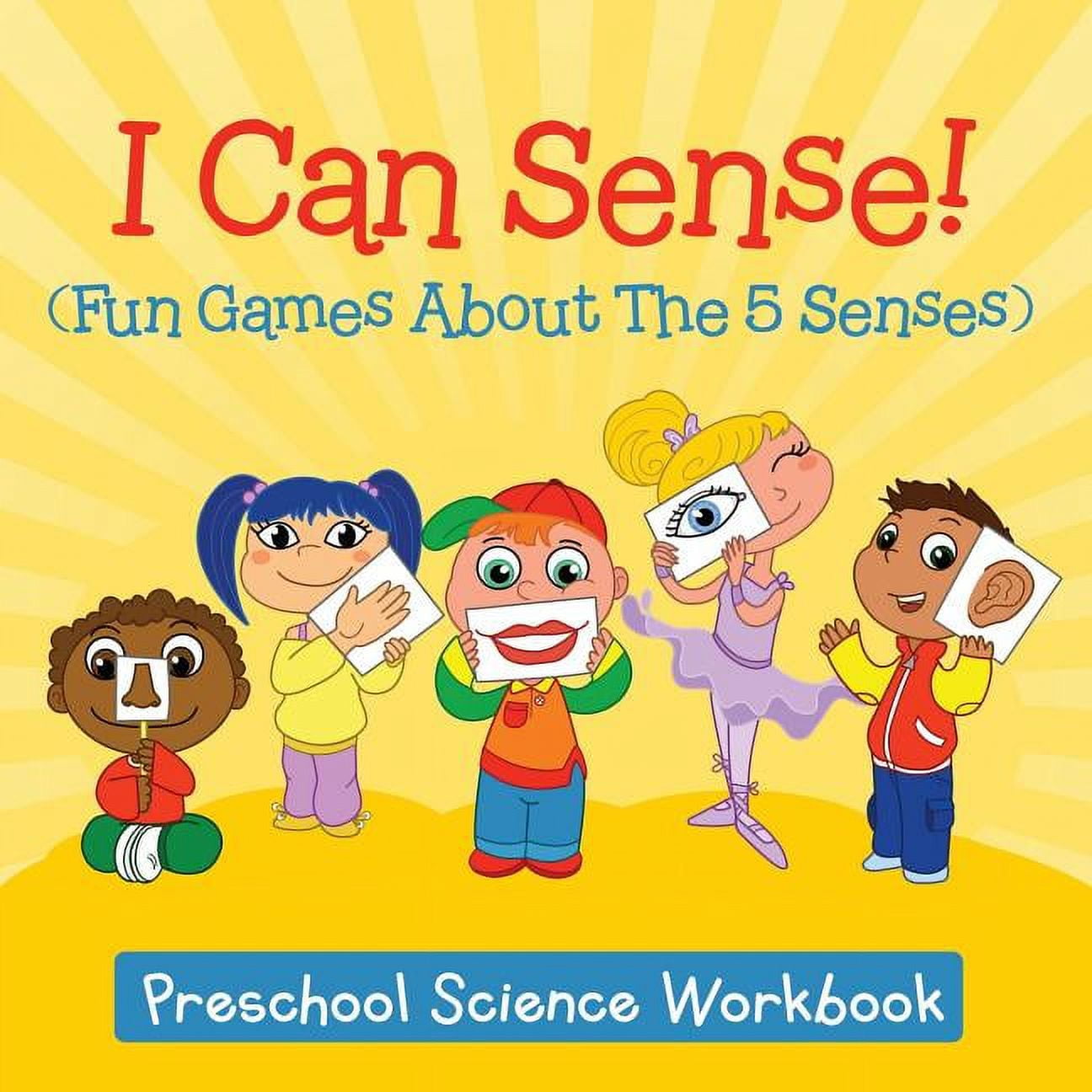 I Can Sense! (Fun Games About The 5 Senses): Preschool Science Workbook ...
