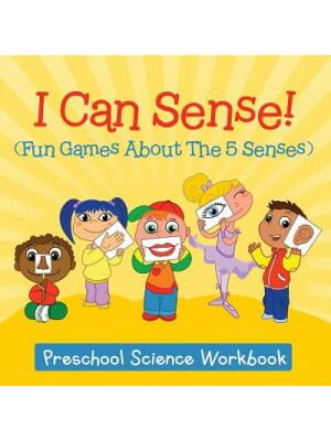 I Can Sense! (Fun Games About The 5 Senses): Preschool Science Workbook ...