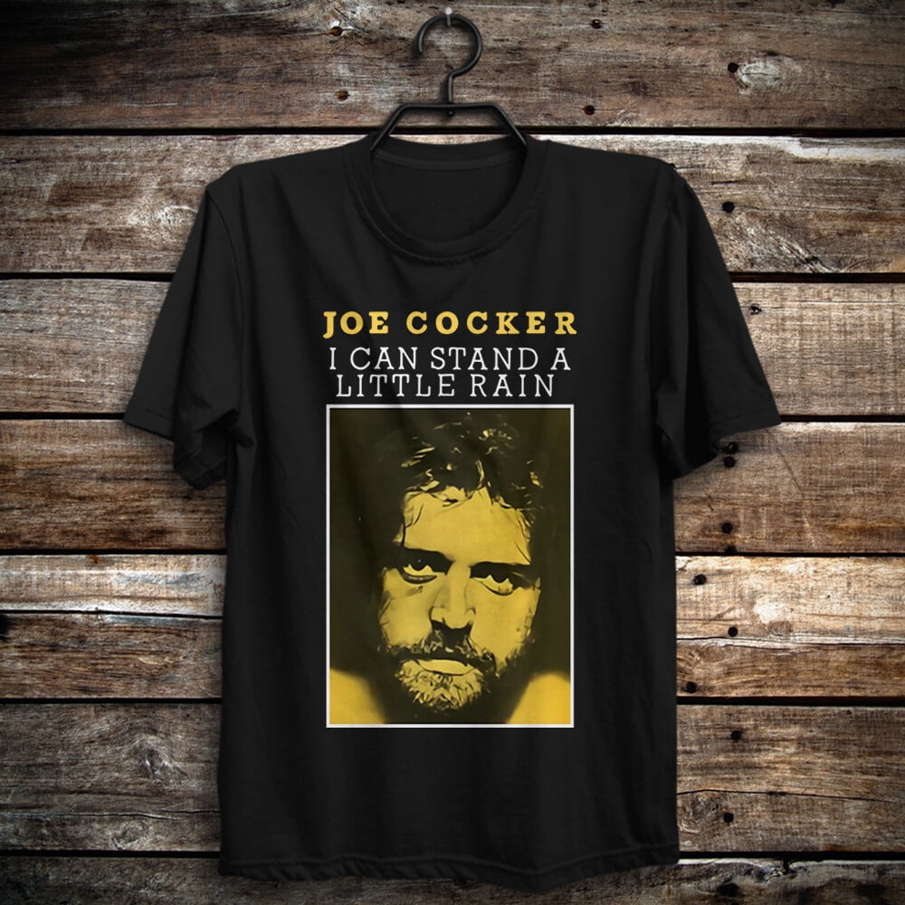 I Can Stand a Little Rain T-Shirt Joe Cocker You Are So Beautiful Chris ...