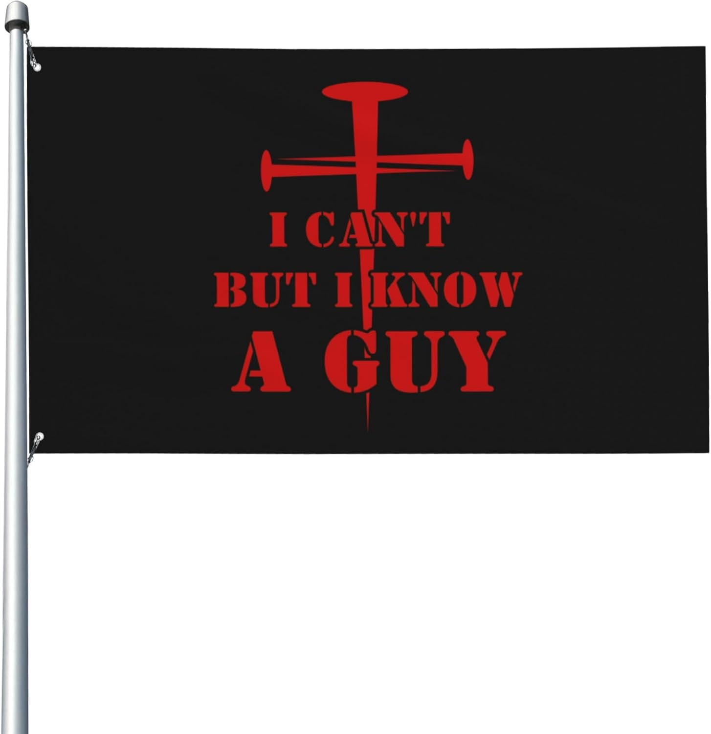 I Can'T But I Know An Guy Flag 3x5 Christian Faith Lover Flag 3x5 ...