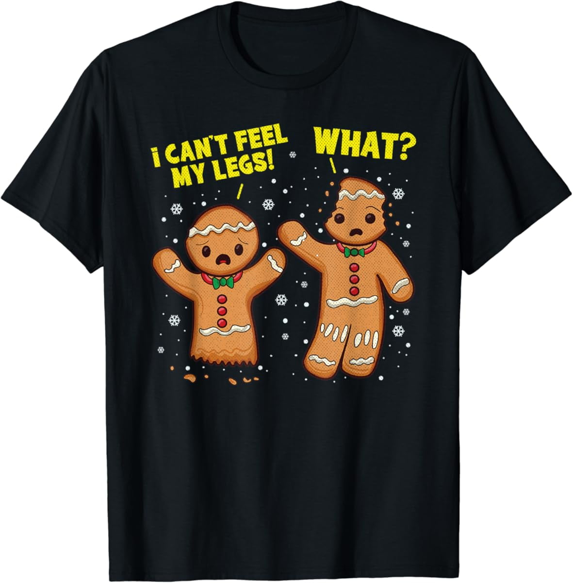 I Can'T Feel My Legs What Gingerbread Man Baking T-Shirt - Walmart.com