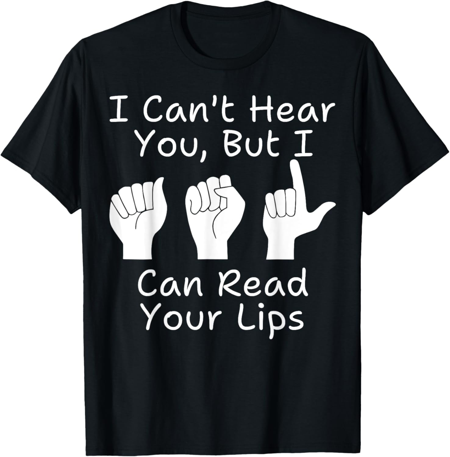 I Can't Hear You ASL American Sign Language Awareness Deaf T-Shirt ...