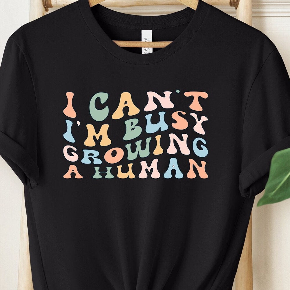 I Can't I'm Busy Growing A Human Shirt, Funny New Mom Shirt, Pregnancy ...