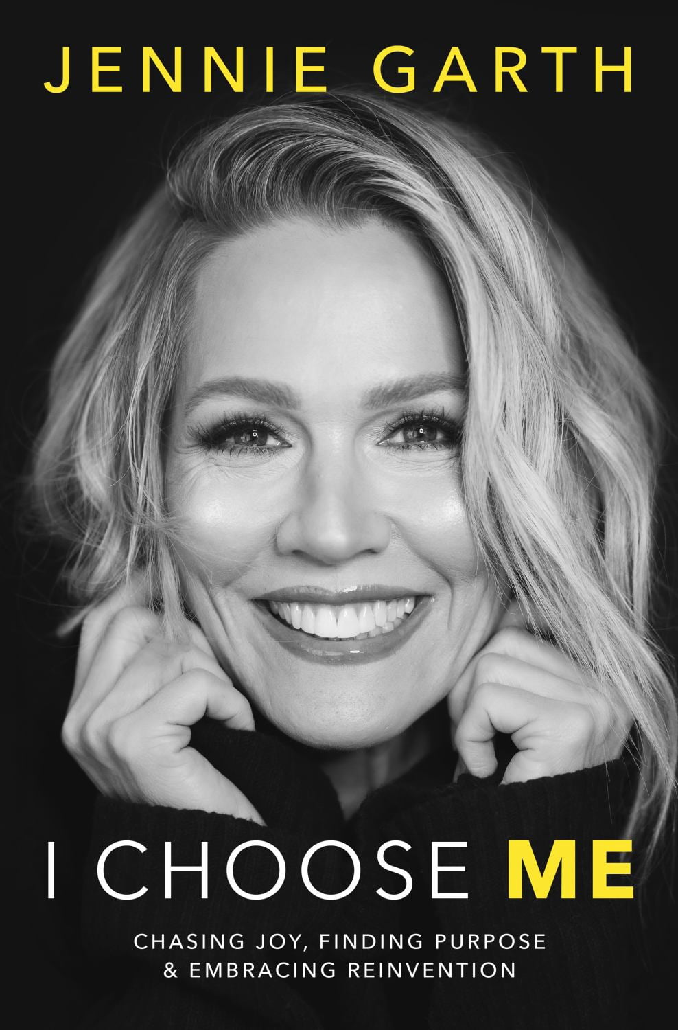 I Choose Me: Chasing Joy, Finding Purpose and Embracing Reinvention ...