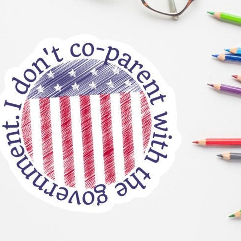 I Don'T Co-Parent With The Government Sticker, Women'S Rights Sticker ...