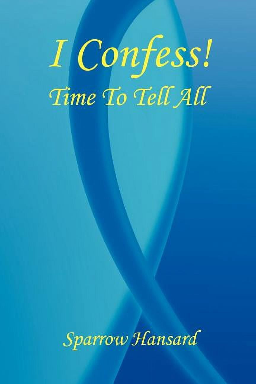 I Confess! - Time To Tell All - Walmart.com