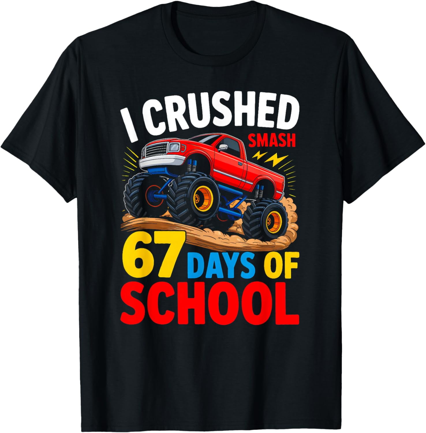 I Crush 67 Days of School Monster Truck 6 7 Meme Adult T-shirt ...