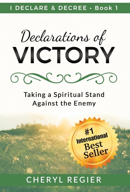 I Declare & Decree: Declarations of VICTORY : Taking a Spiritual Stand ...
