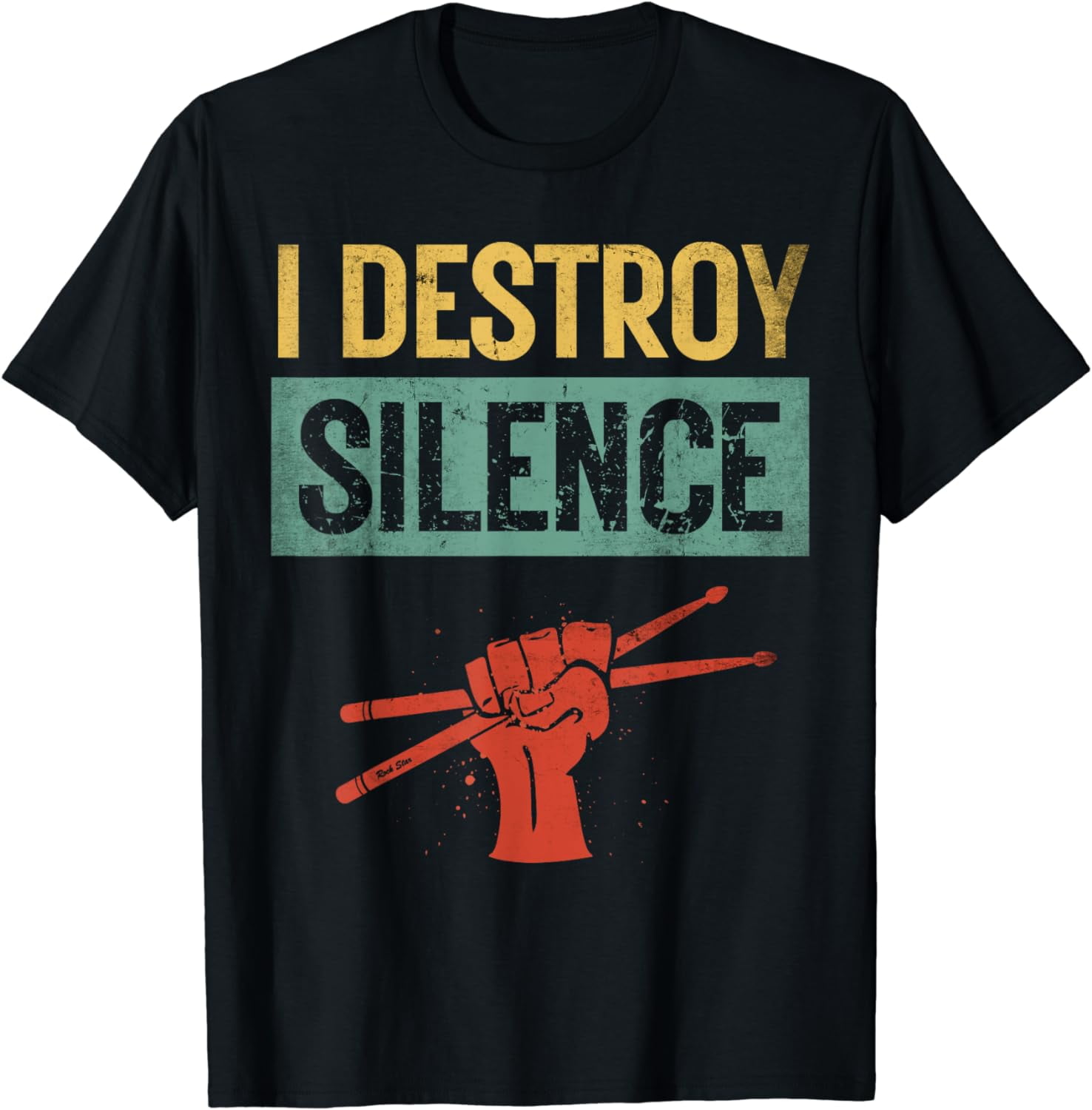 I Destroy Silence Drum Sticks Drummer Percussion Lover Retro T-Shirt ...