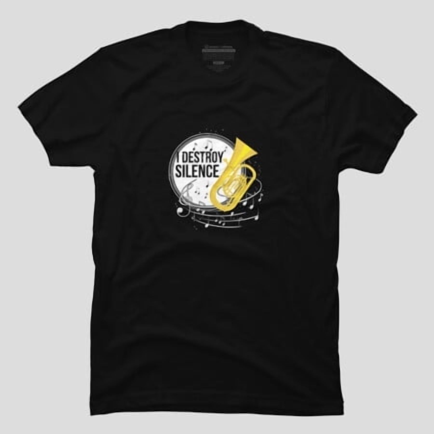 I Destroy Silence Tuba Funny Marching Band, H29322 T-Shirt, for Men and ...