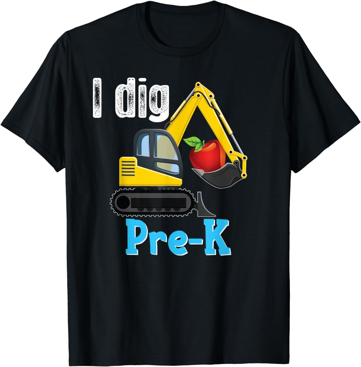 I Dig Pre-K Excavator Truck Digging Back To School Kid T-Shirt ...