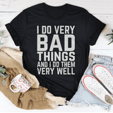 I Do Very Bad Things And I Do Them Very Well Tee Athletic Heather S ...