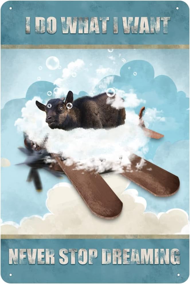 I Do What I Want,Never Stop Dreaming,Goat Vintage Tin Sign Goat Lovers ...