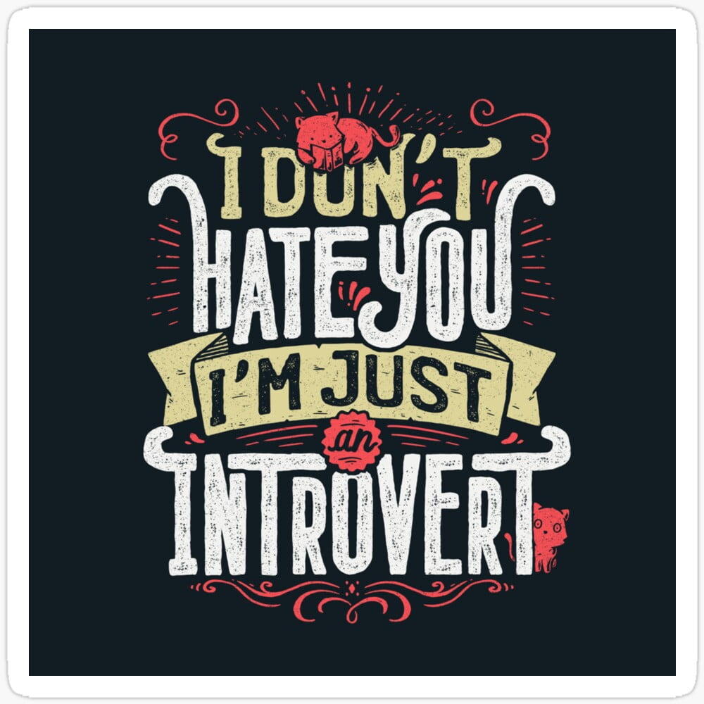 I Don'T Hate You I'M Just An Introvert Sticker Phone Decal Water Bottle ...