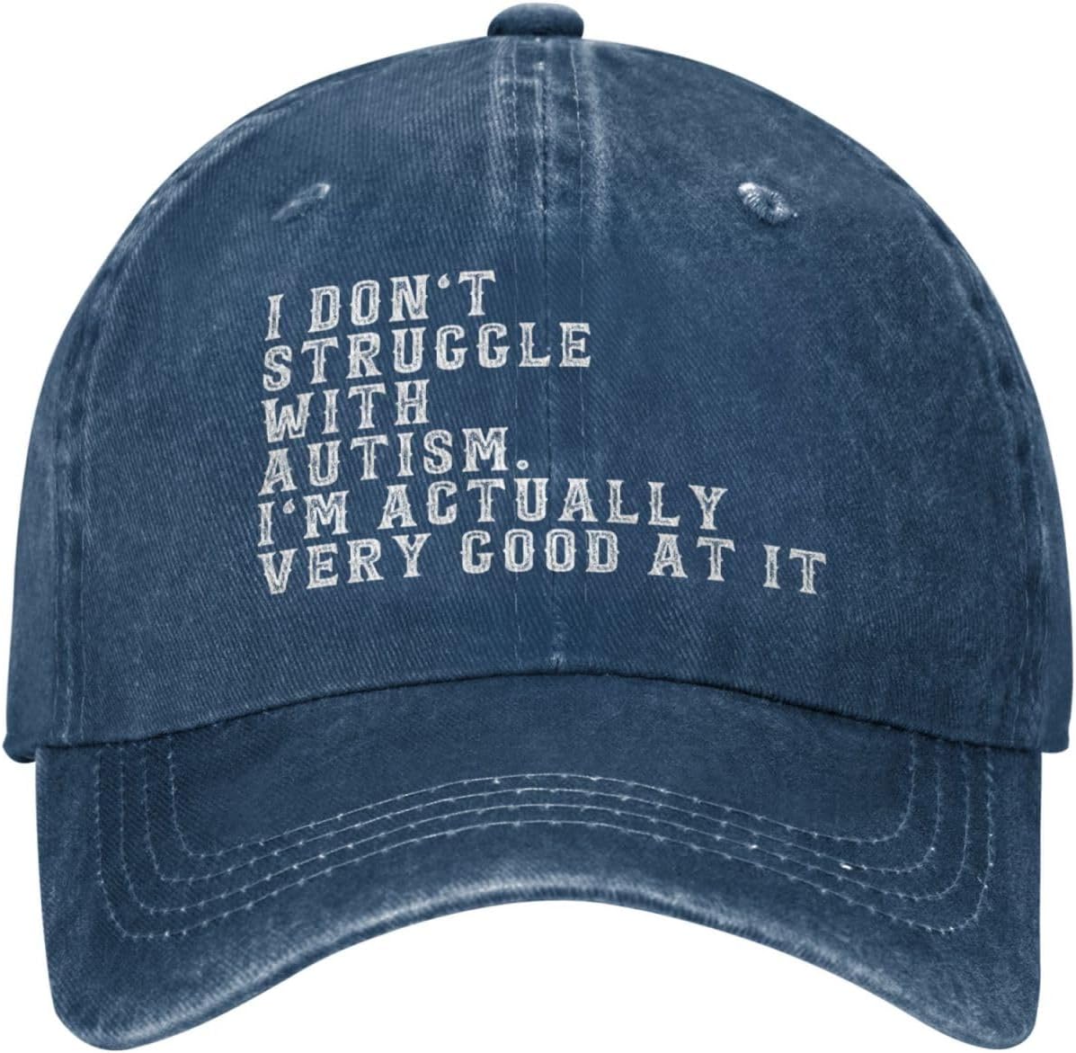 I Don'T Struggle With Autism I'M Actually Very Good At It Hat For Mens ...