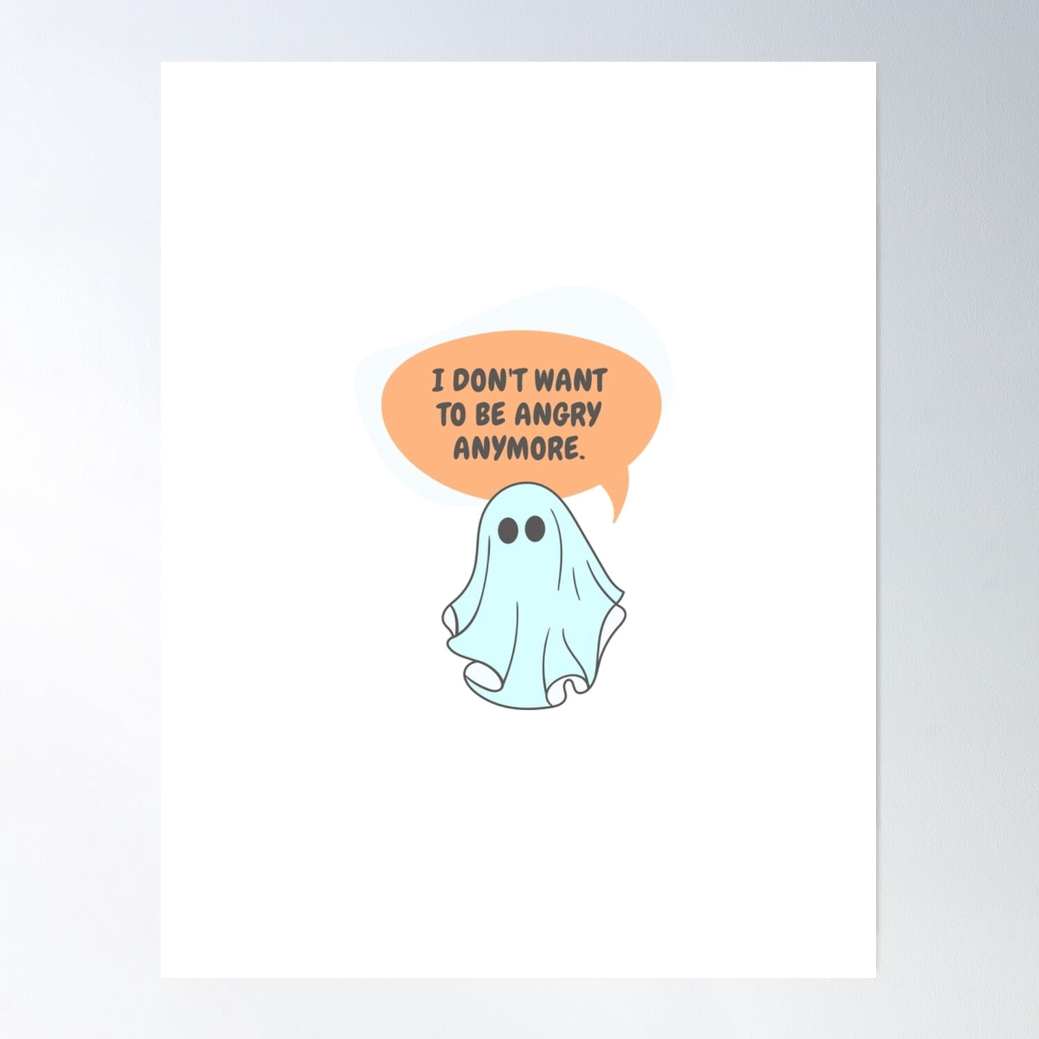 I Don'T Want To Be Angry Anymore Ghost Poster Wall Art, Modern Wall ...