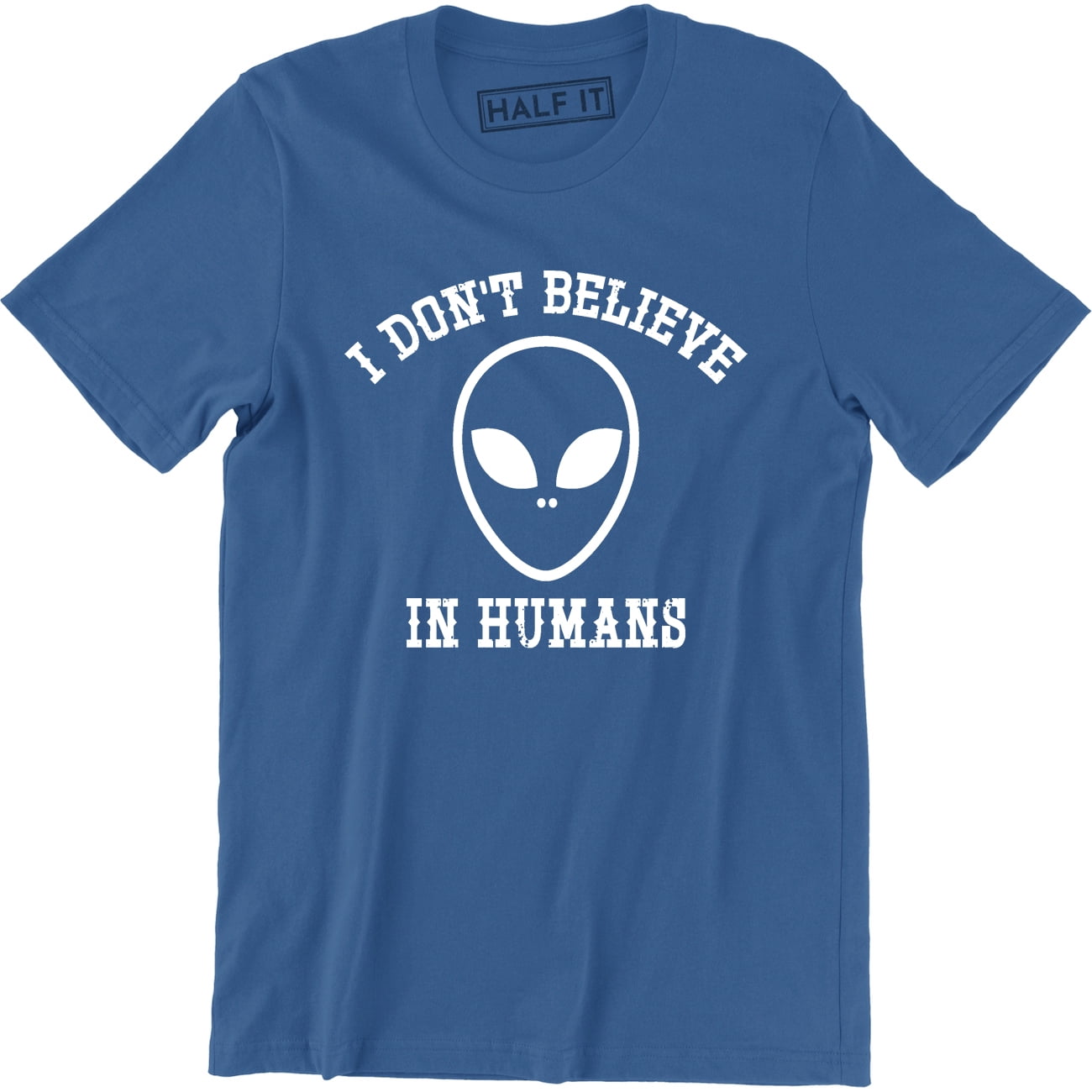 I Don't Believe In Humans Alien UFO Ufo Spaceship Hipster Men's T-Shirt ...