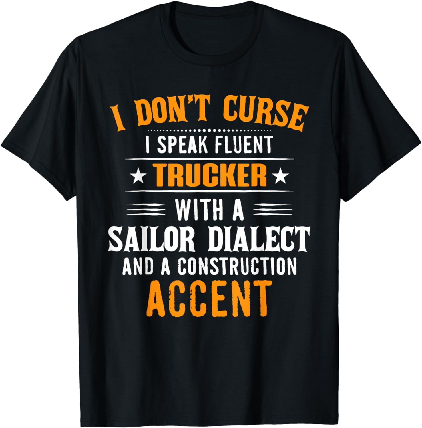 I Don't Curse I Speak Fluent Trucker With A Sailor Dialect T-Shirt ...