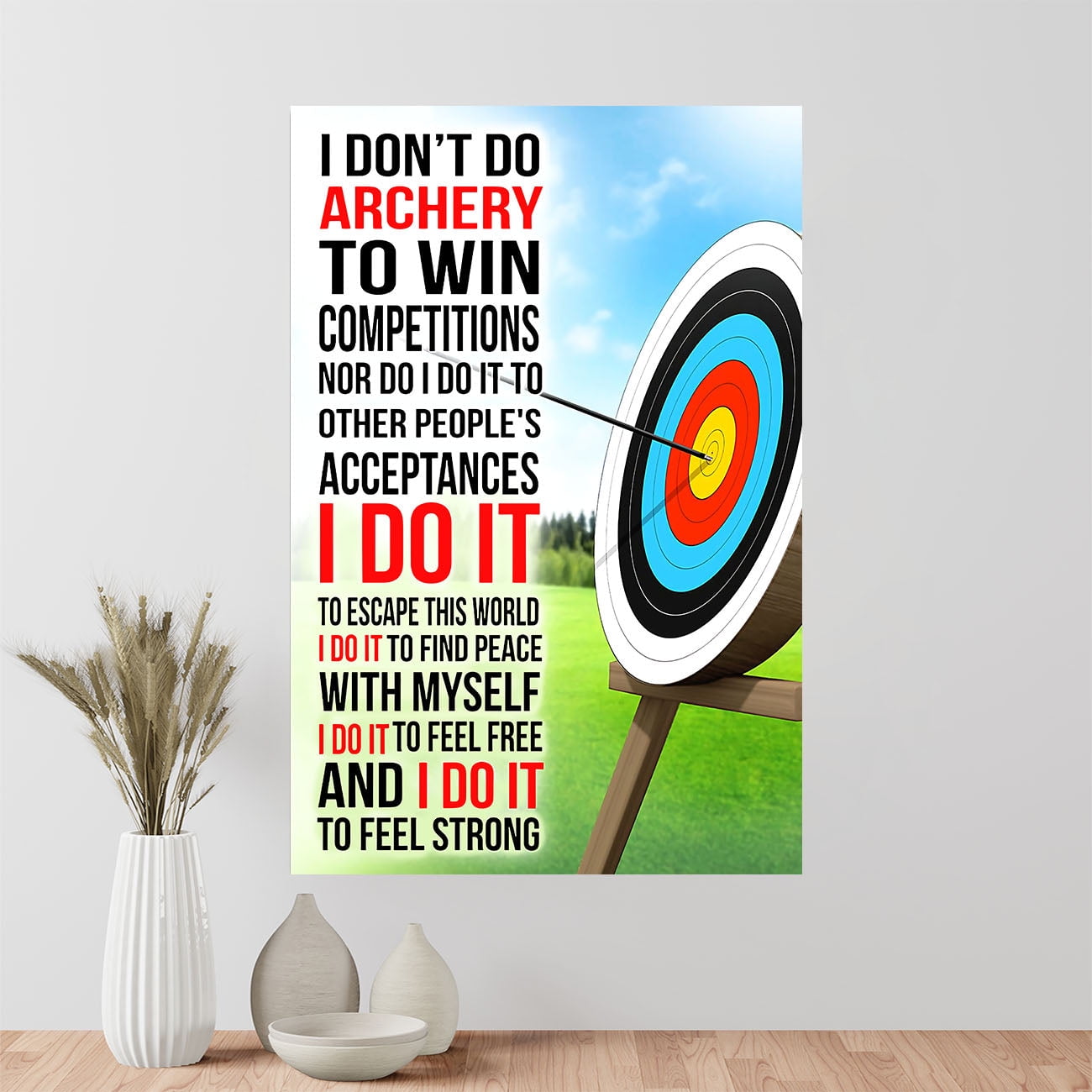 I Don't Do Archery To Win Competitions Poster 24 x 36 Inch Poster ...