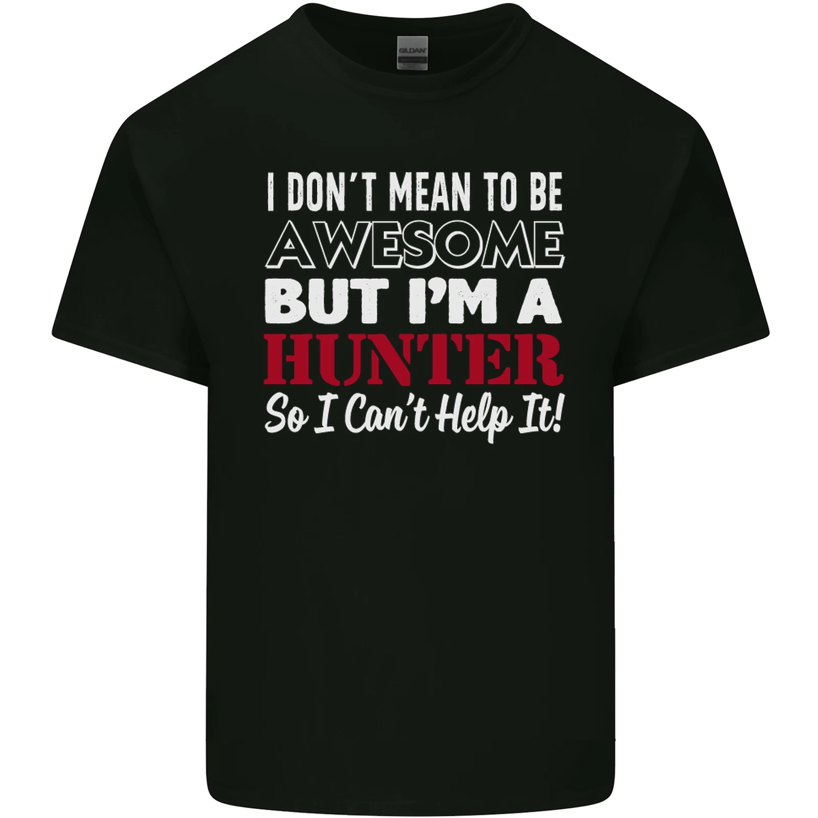 I Don't Mean to Be Awesome But I'm a Hunter Funny for a Hunting H8638 ...
