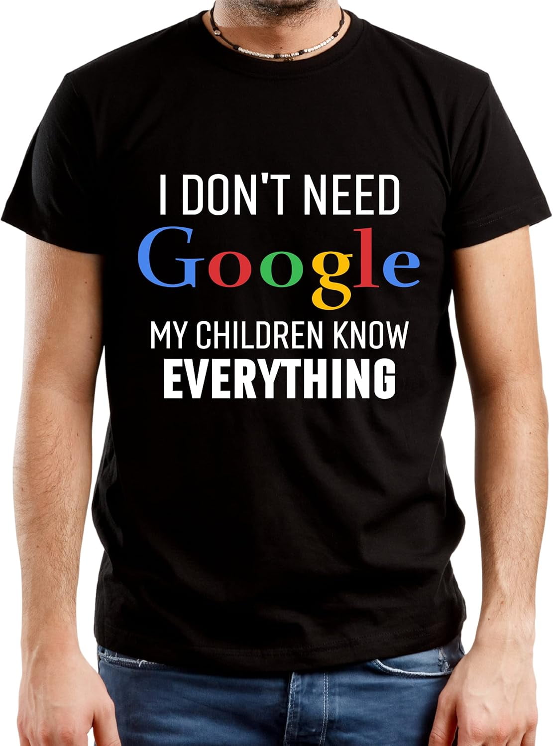 I Don't Need Google My Children Know Everything T-Shirt! Funny Shirt ...