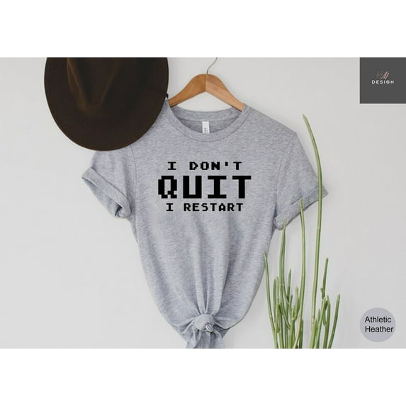 I Don't Quit I Restart Shirt, Gaming Shirt, Gamer Shirt, Pro Gamer, Pro ...