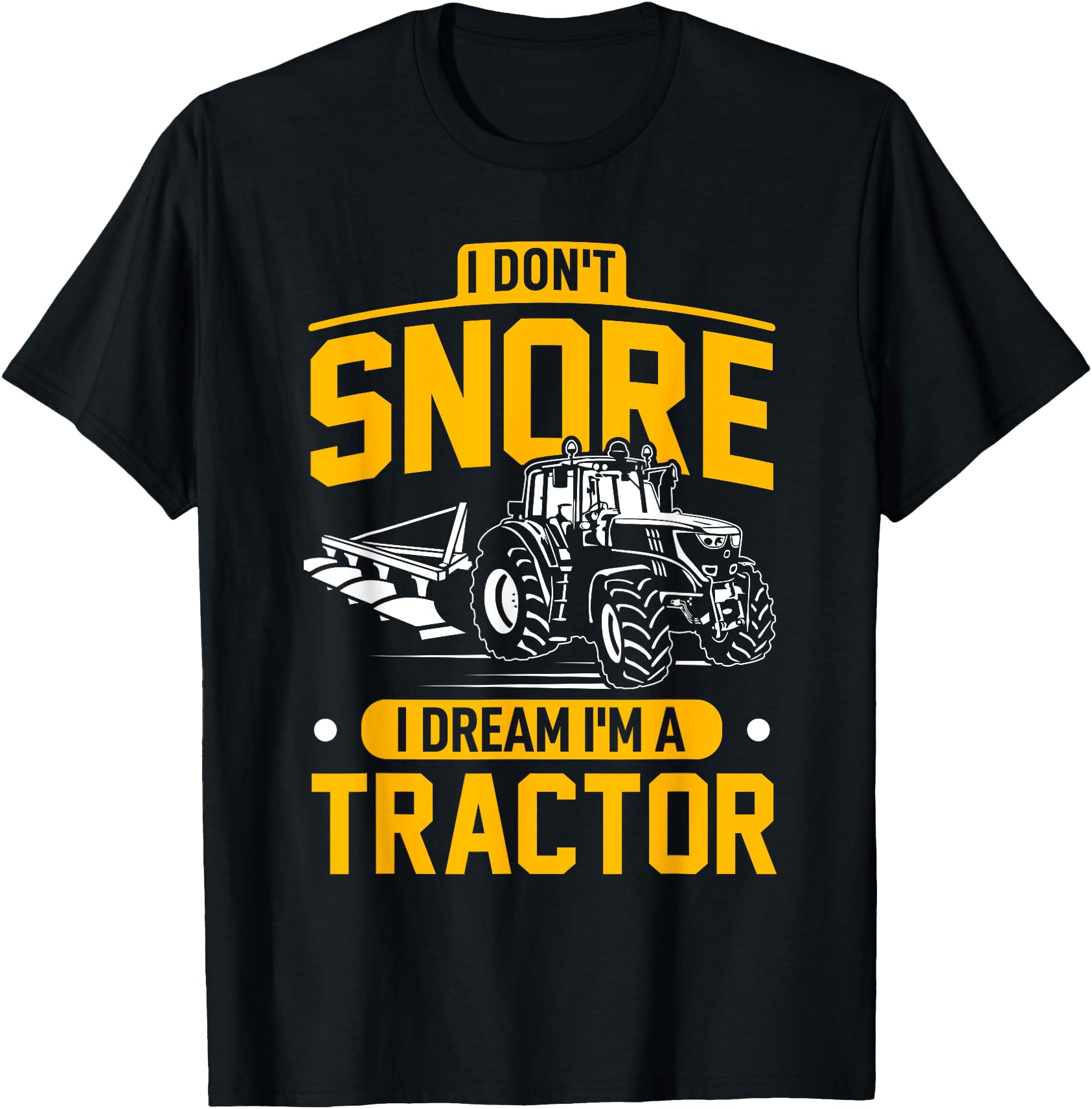 I Don't Snore I Dream I'm A Tractor Funny Farmer T-Shirt,Sport Grey ...