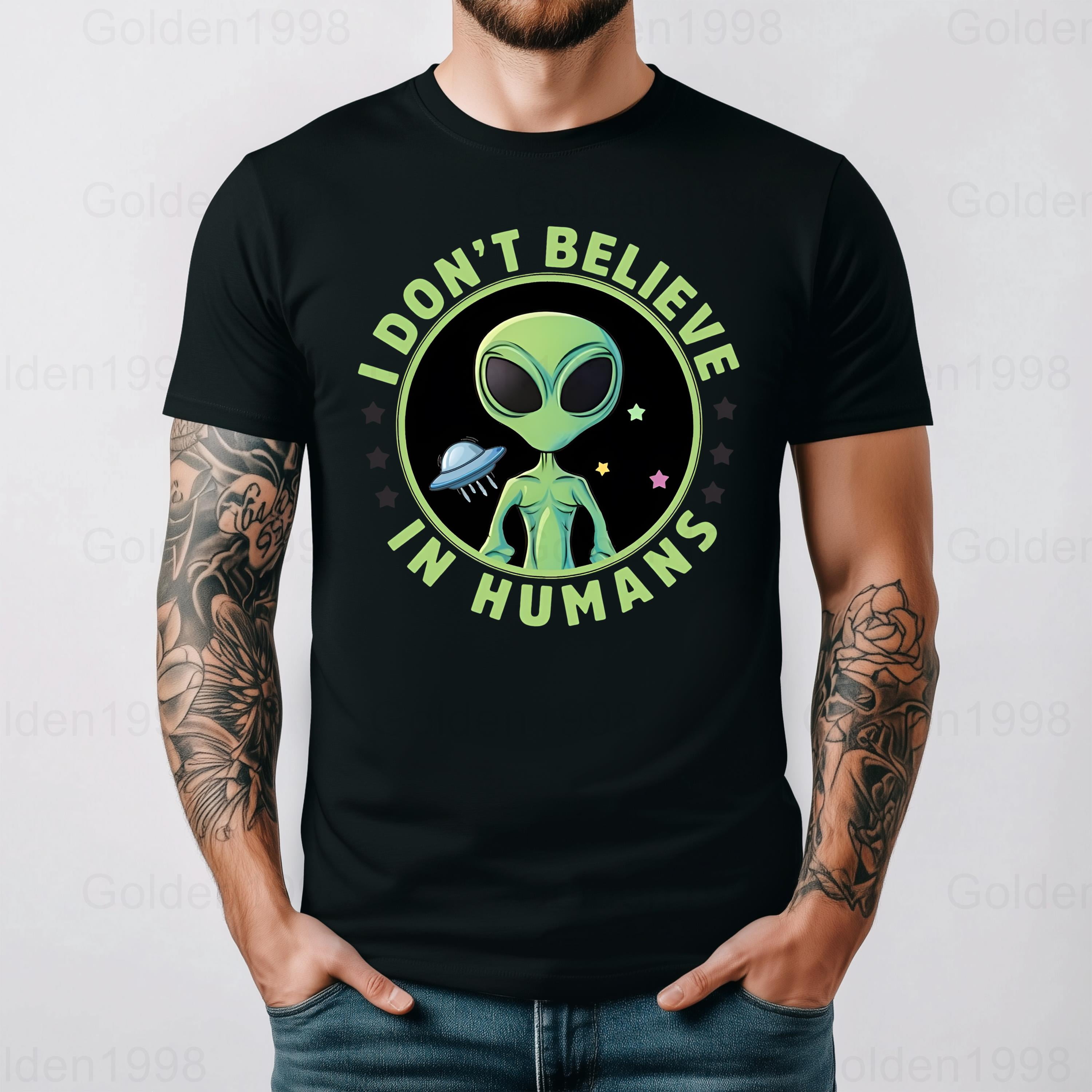 I Dont Believe In Humans Funny Alien UFO Space Gift Top Graphic Tee,for ...