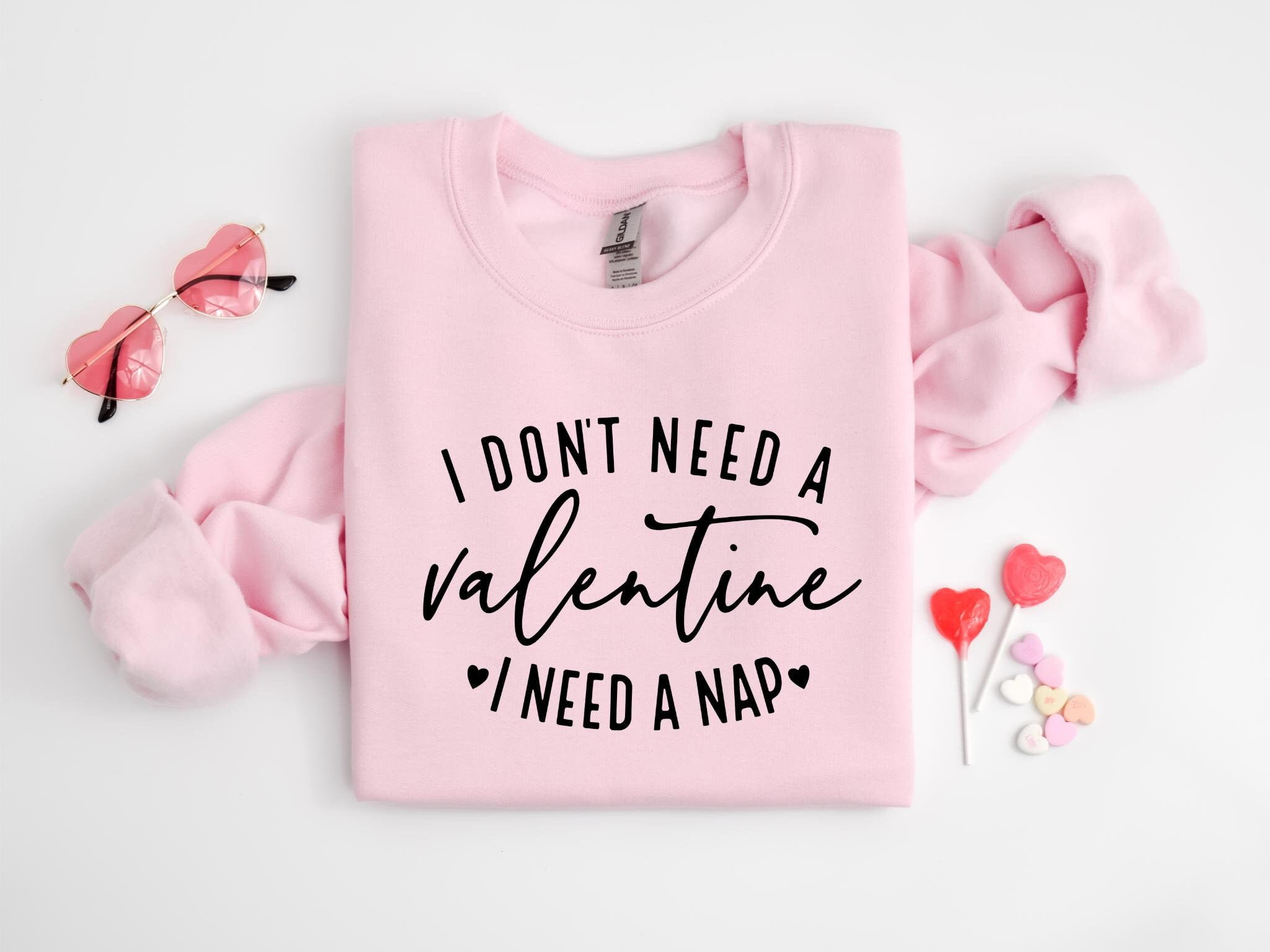 I Dont Need A Valentine I Need A Nap T-Shirt, Funny Valentine s Day ...
