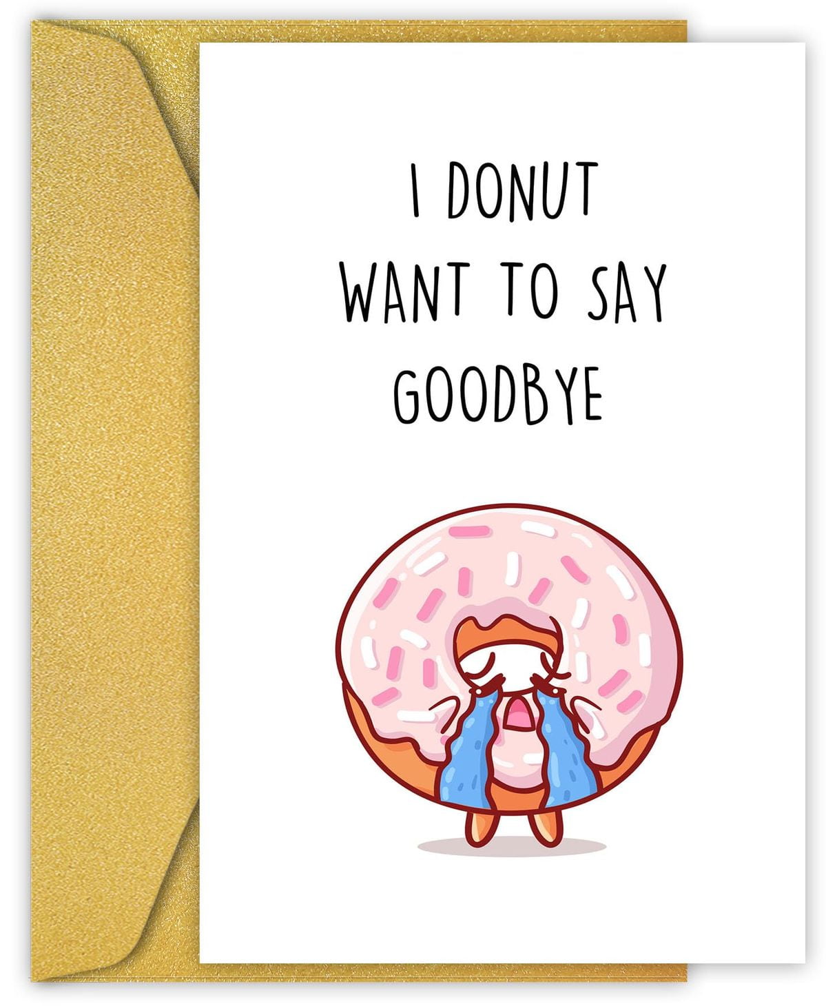 I Donut Want to Say Goodbye Card – Cute Cartoon Doughnut with Tears ...