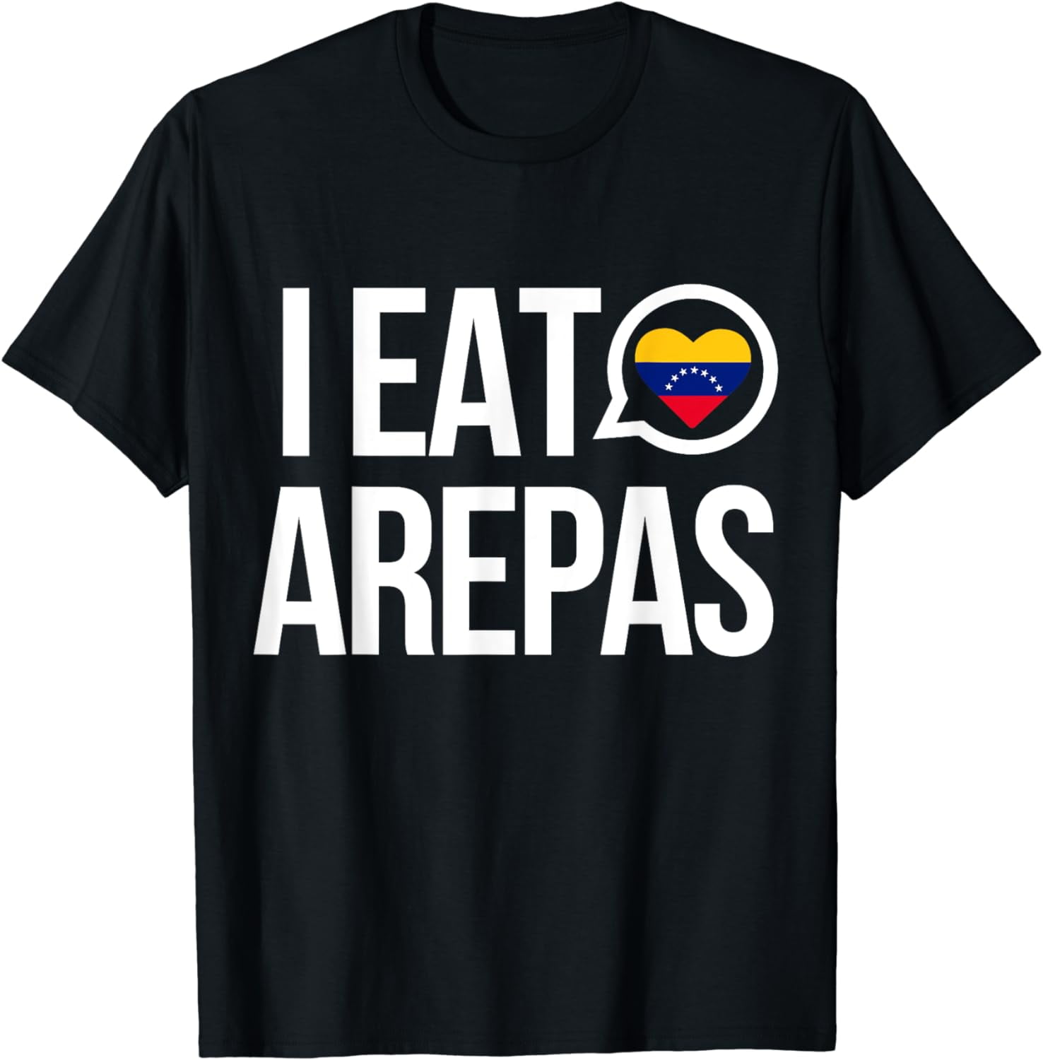 I Eat Arepas - Venezuelan Traditional Food T-Shirt - Walmart Business ...