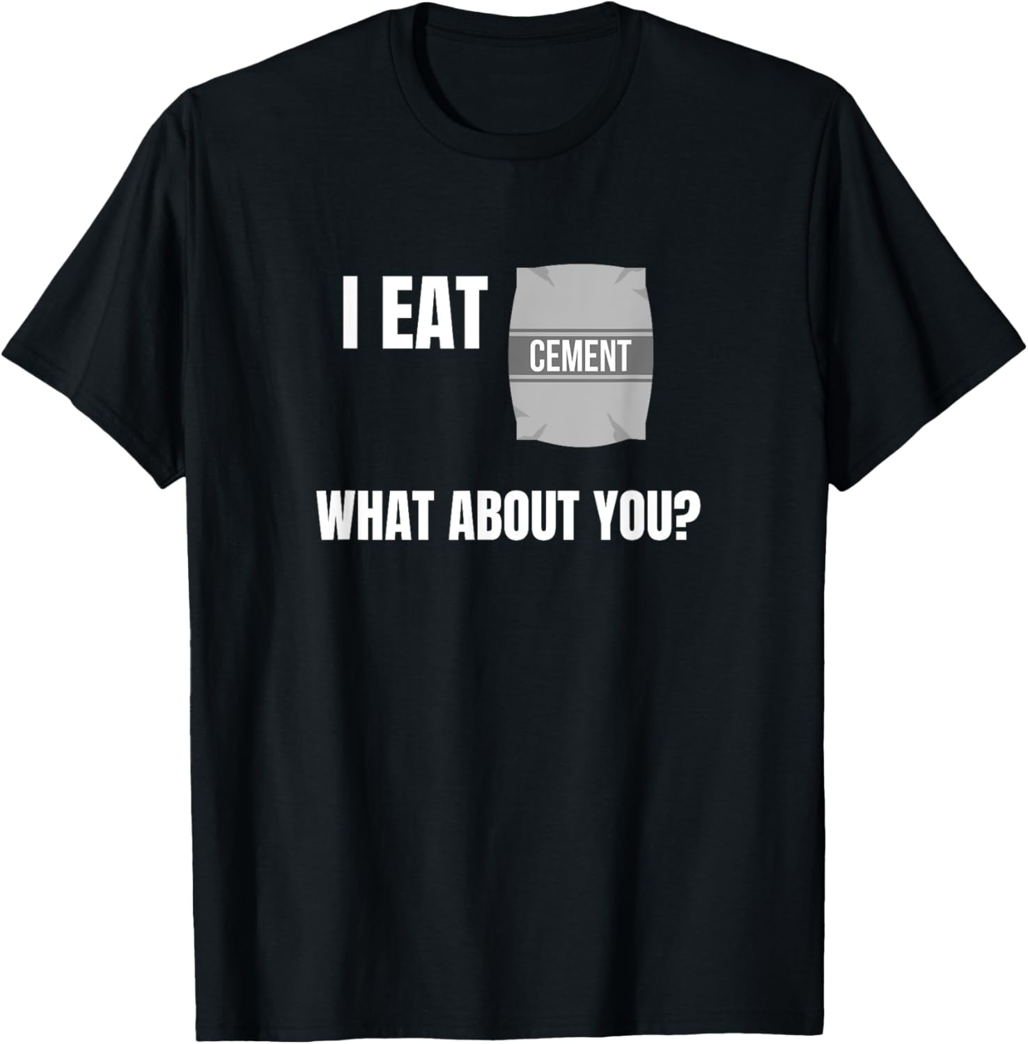I Eat Cement Funny Humor Internet Meme Joke Present T-Shirt - Walmart.com