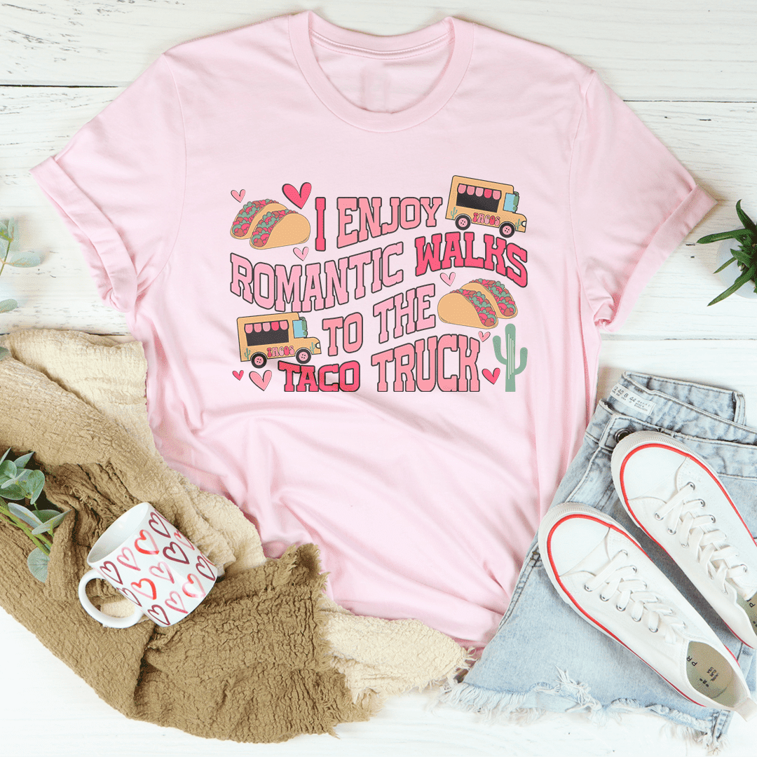 I Enjoy Romantic Walks Romantic To The Taco Truck Tee Ash S Peachy ...