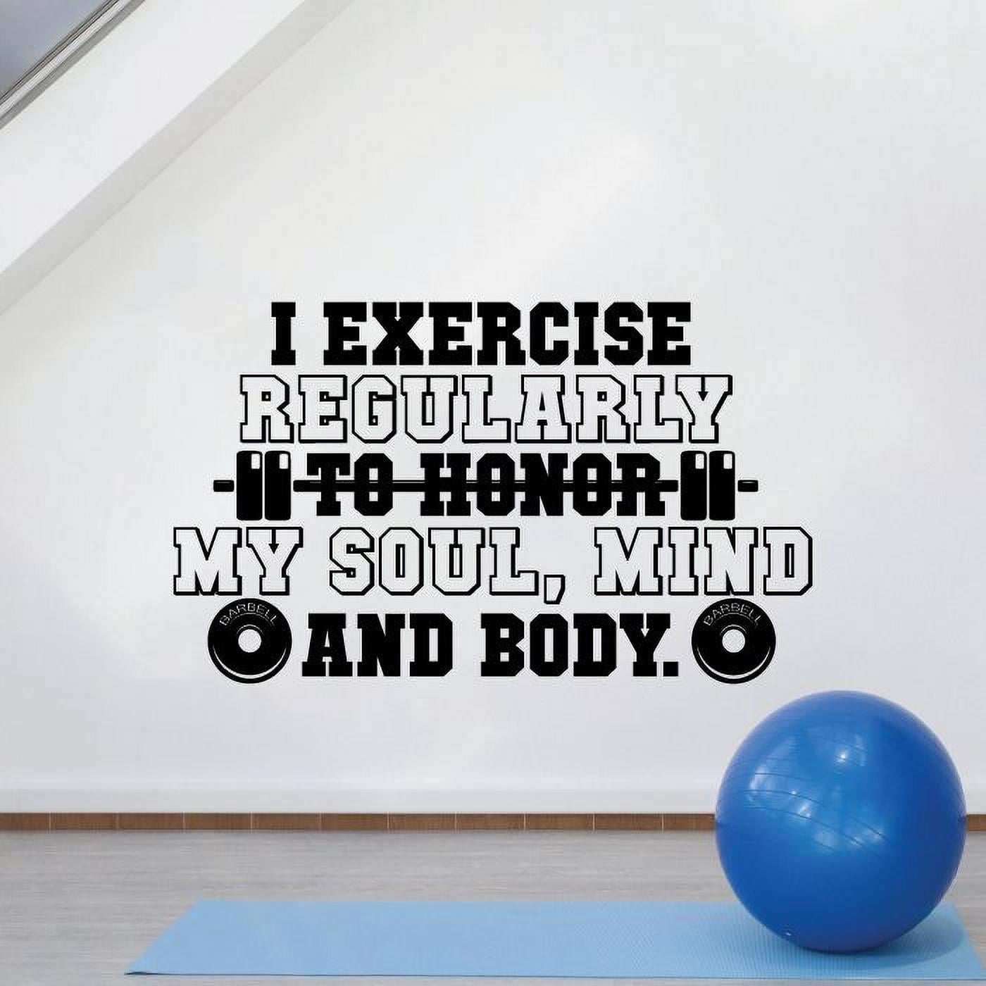 I Exercise Regularly To Honor My Soul, Mind And Body - Exercise ...