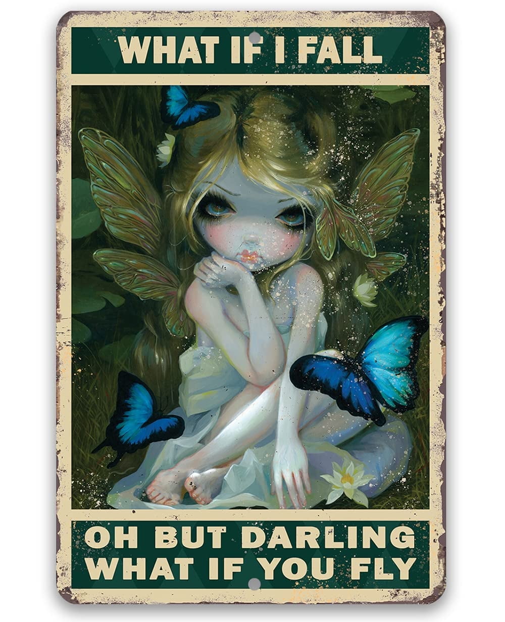 What If I Fall Oh But Darling What If You Fly - Gothic Metal Sign ...