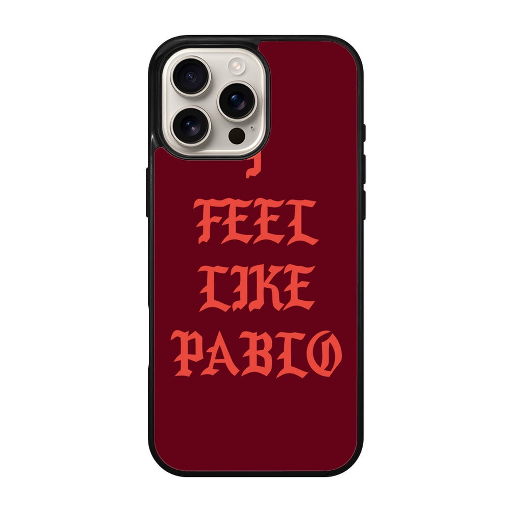 I Feel Like Pablo Phone case, Phone Case For iPhone 16 15 14 13 12 11 ...